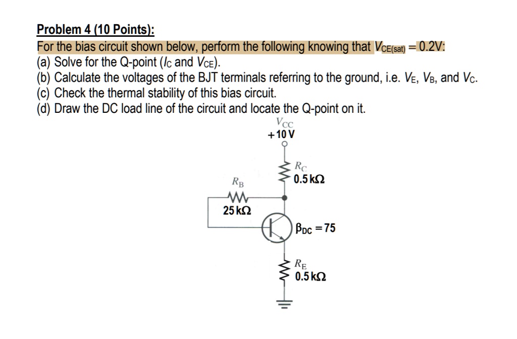 SOLVED: For the bias circuit shown below, perform the following, knowing that VCE(sat) = 0.2V ...