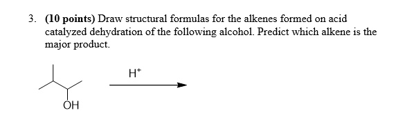 SOLVED: (10 points) Draw structural formulas for the alkenes formed on ... SOLVED: (10 points) Draw structural formulas for the alkenes formed on ...