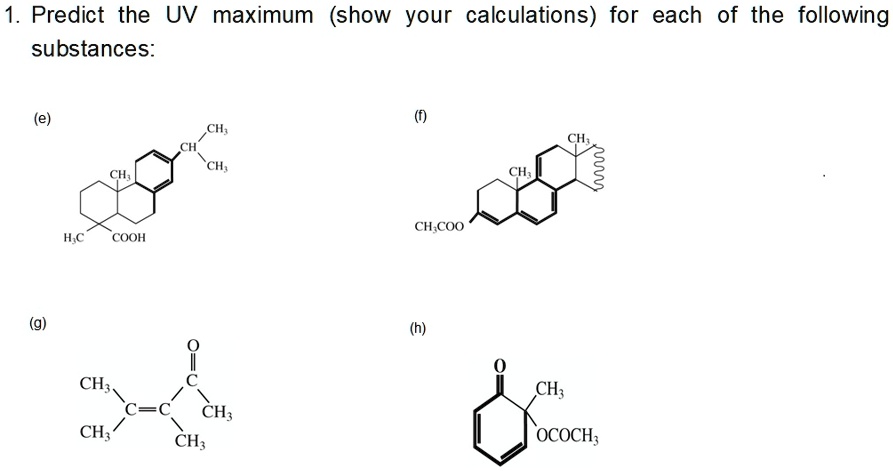 SOLVED: Predict the UV maximum (show your calculations) for each of the following substances: CI ...