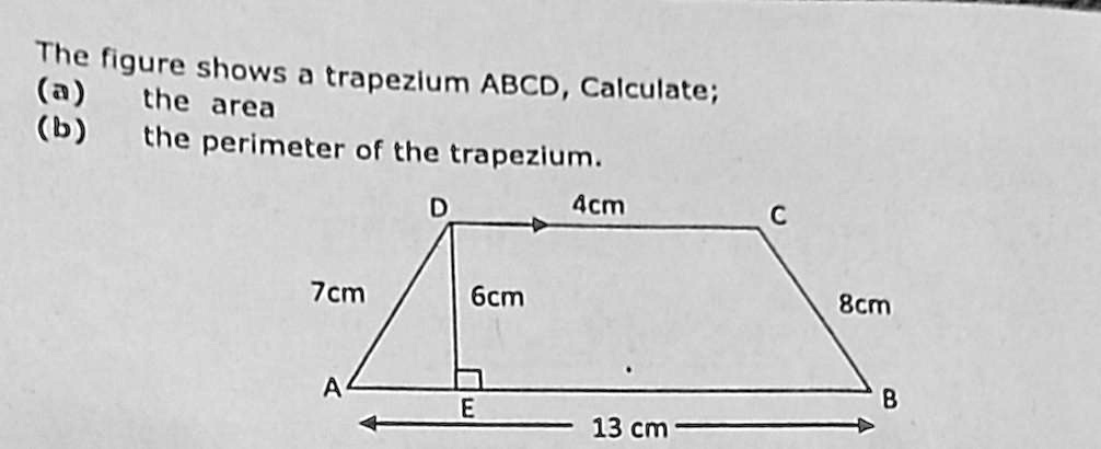 The figure shows a trapezium ABCD. Calculate: (a) the area and (b) the perimeter of the trapezium.