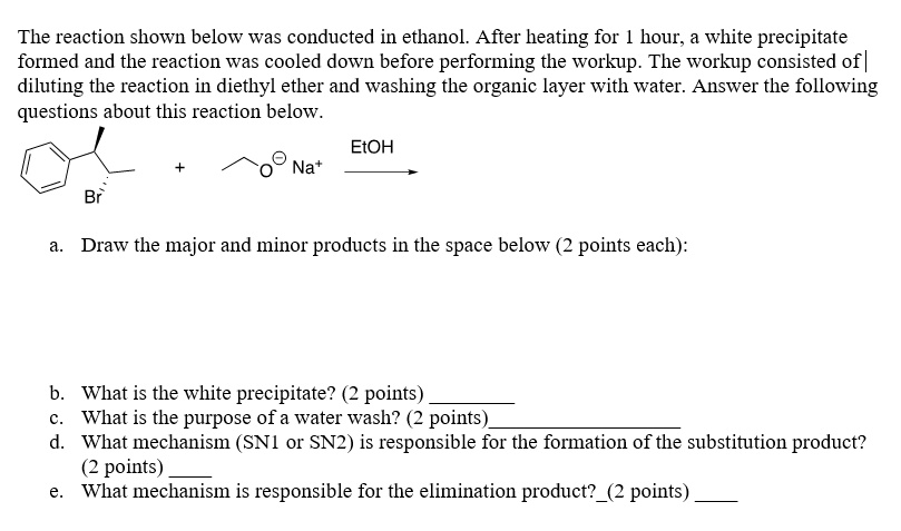 SOLVED: The reaction shown below was conducted in ethanol. After heating for hour; white ...