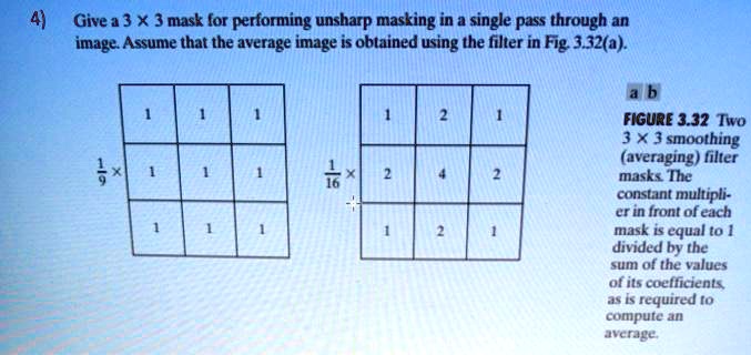 [GET ANSWER] give 3 x 3 mask for performing unsharp masking in single ...