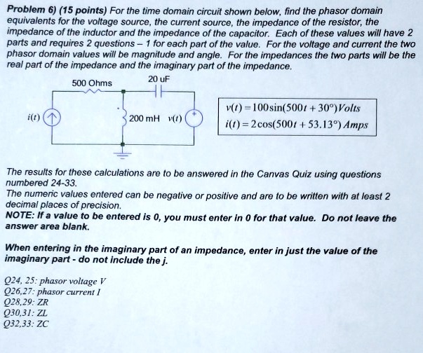 SOLVED: Problem 6 (15 points): For the time domain circuit shown below, find the phasor domain ...
