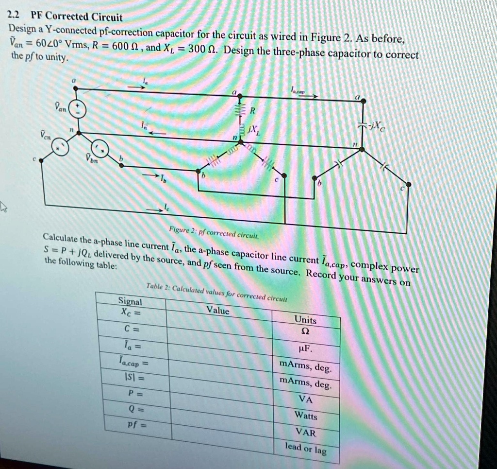 2.2 PF Corrected Circuit Design a Y-connected pf-correction capacitor for the circuit as wired ...