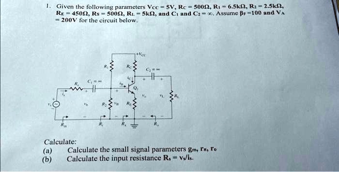 SOLVED: Given the following parameters Vcc = 5V, Rc = 500 ohms, R1 = 6.5k ohms, R2 = 2.5k ohms ...
