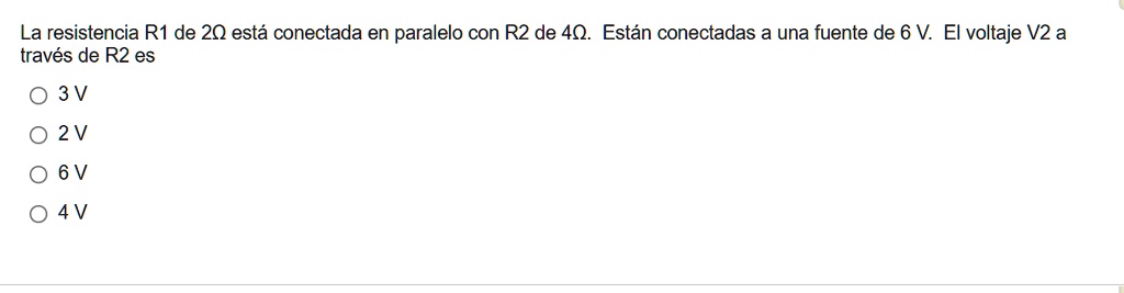 La resistencia R1 de 2Ωestá conectada en paralelo con R2 de 4Ω. Están ...