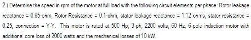 Determine the speed in rpm of the motor at full load with the following ...