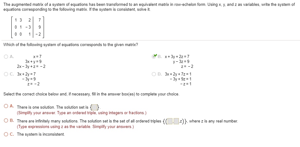 SOLVED: The augmented matrix of the system of equations has been ...