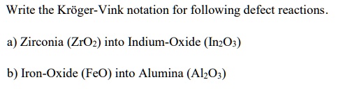 Write the Kröger-Vink notation for following defect reactions. a ...