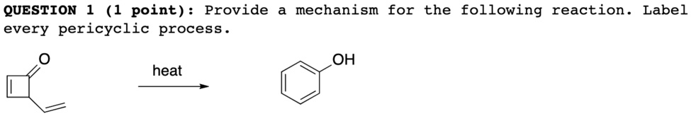 QUESTION 1 (1 point): Provide a mechanism for the following reaction ...