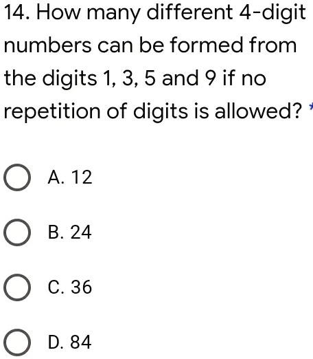 14. How many different 4-digit numbers can be formed from the digits 1, 3, 5 and 9 if no ...