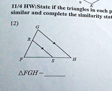 11/4 HW:State if the triangles in each p similar and complete the ...