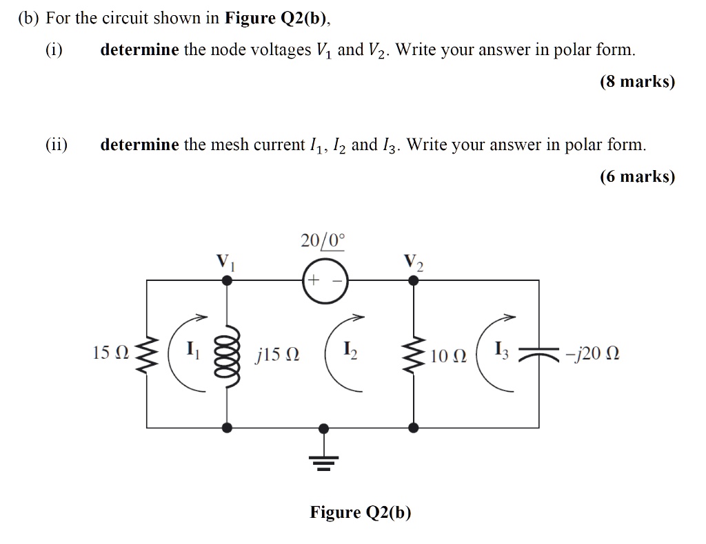 SOLVED: (b) For the circuit shown in Figure Q2(b), (i) determine the node voltages V1 and V2 ...