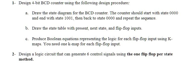 Solved Design A 4 Bit Bcd Counter Using The Following Design Procedure A Draw The State