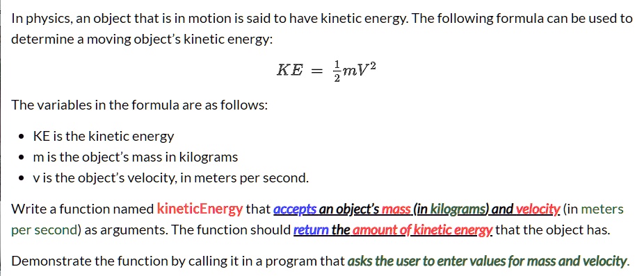In physics, an object that is in motion is said to have kinetic energy ...