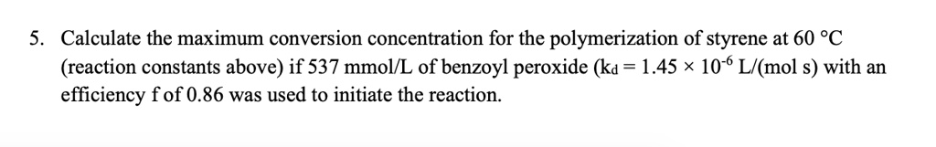 5. Calculate the maximum conversion concentration for the...