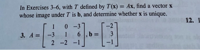 in exercises 3 6 with t defined by tx ax find a vector x whose image ...