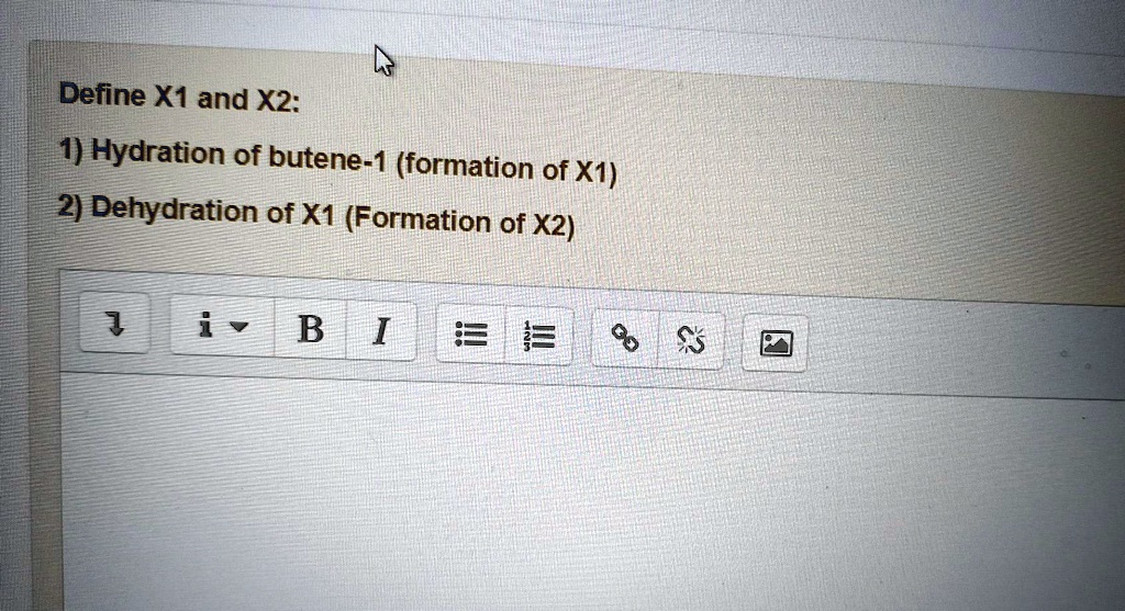 SOLVED: Define X1 and X2: 1) Hydration of butene-1 (formation of X1) 2 ...
