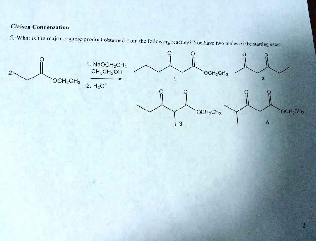 Claisen Condensation 5. What is the major organic product obtained from ...