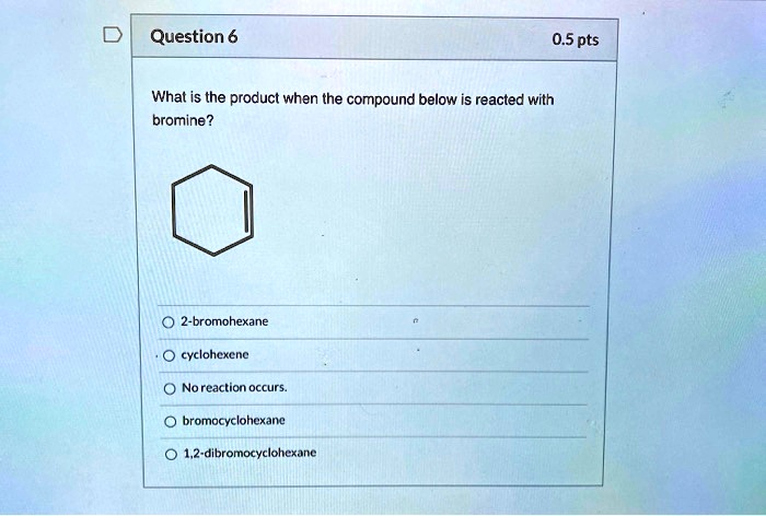 SOLVED: What is the product when the compound below is reacted with bromine? 2-bromohexane ...