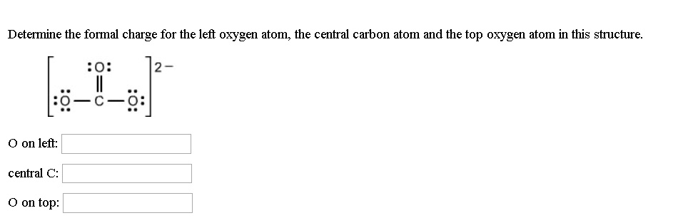 SOLVED: Determine the formal charge for the left oxygen atom; the ...