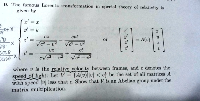9. The famous Lorentz transformation in special theory of relativity is ...