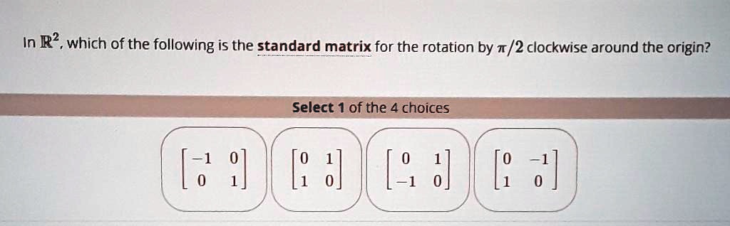 in rwhich of the following is the standard matrix for the rotation by 72 clockwise around the ...