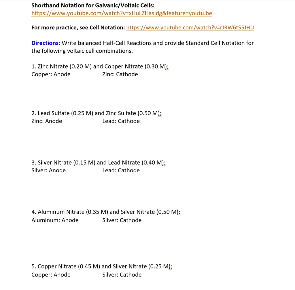 Shorthand Notation for Galvanic/Voltaic Cells: https://www.youtube.com/watch?v=-XHuLZHasldg ...