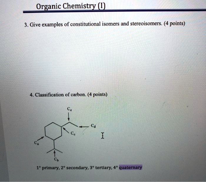 SOLVED: Organic Chemistry 3. Give examples of constitutional isomers ...