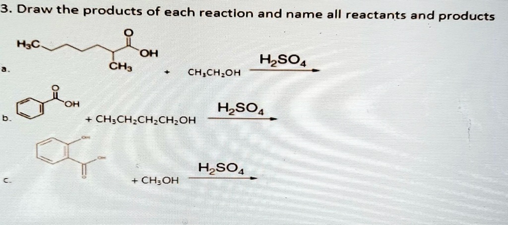 SOLVED: 3. Draw the products of each reaction and name all reactants and products HC OH CH3 HSO4 ...