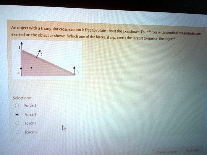 SOLVED: Anobject with a triangular cross-section is free to rotate about the axis shown Four ...