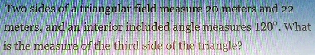 two sides of a triangular field measure 20 meters and 22 meters and an ...