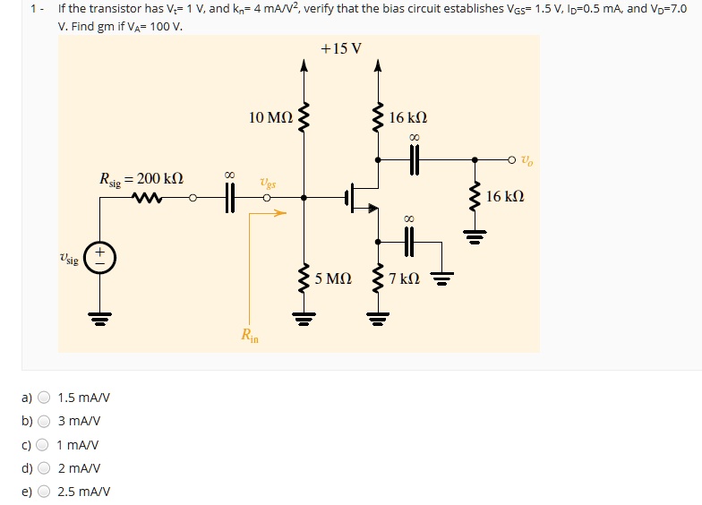 SOLVED: If the transistor has Vgs = V, and kn = mA/V^2, verify that the ...