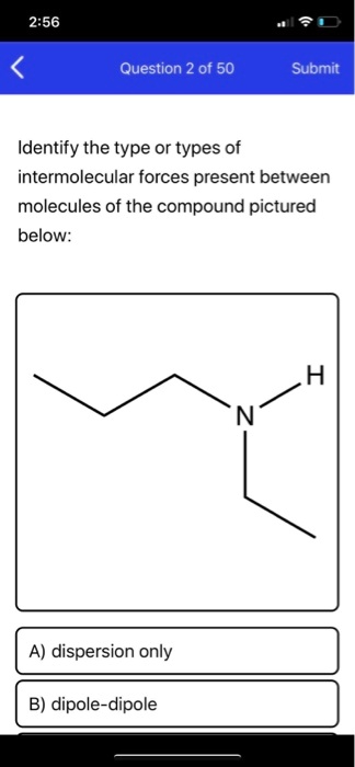SOLVED: 2:56 Question 2 of 50 Submit Identify the type or types of ...