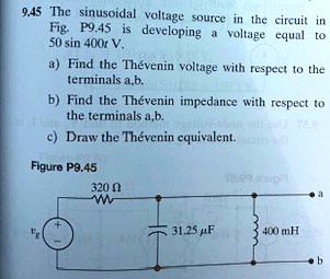 9.45 The sinusoidal voltage source in the circuit in Fig. P9.45 is developing a voltage equal to ...
