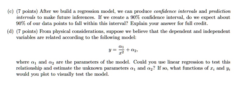 SOLVED: After we build a regression model, we can produce confidence intervals and prediction ...