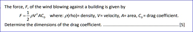 The force, F, of the wind blowing against a building is given by F = (1 ...