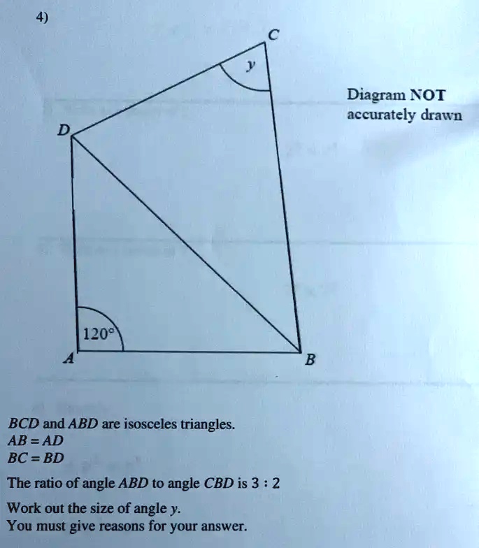SOLVED: Diagram NOT accurately drawn 1209 BCD and ABD are isosceles triangles: AB = AD BC = BD ...