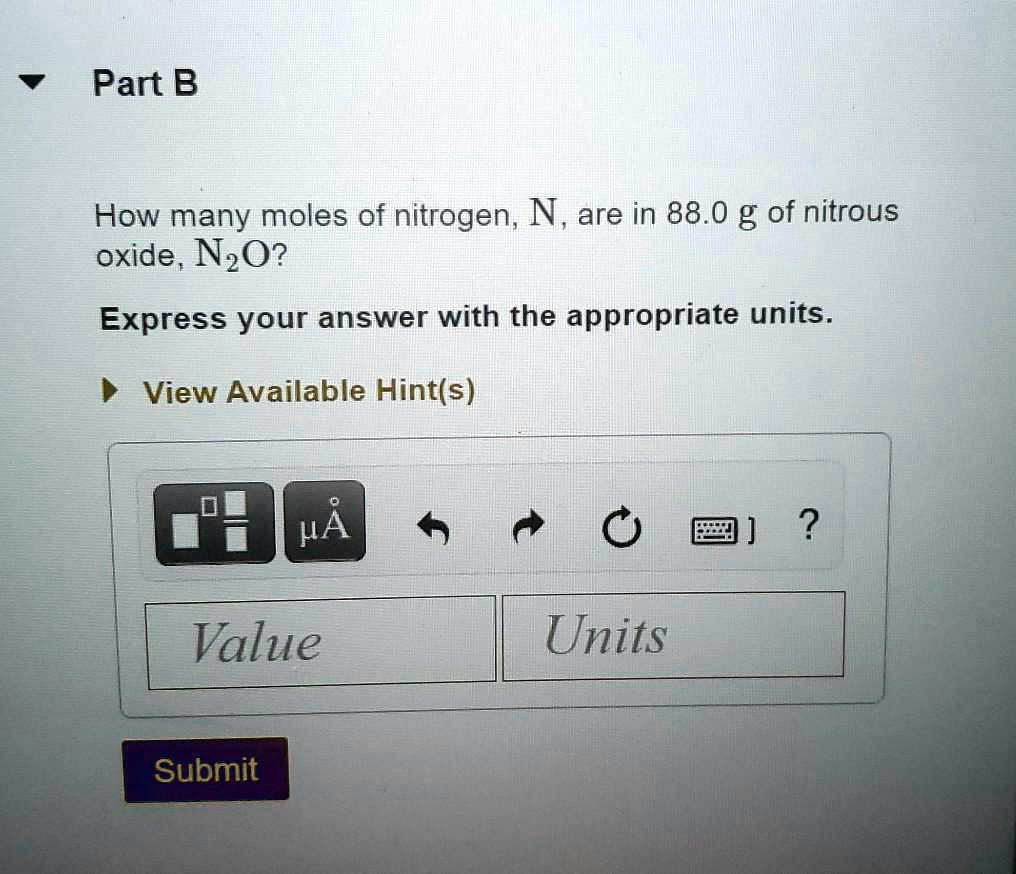 part b how many moles of nitrogen n are in 880 g of nitrous oxide n2o express your answer with ...