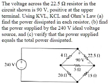 texts the voltage across the 225 resistor in the circuit shown is 90 v positive at the upper ...