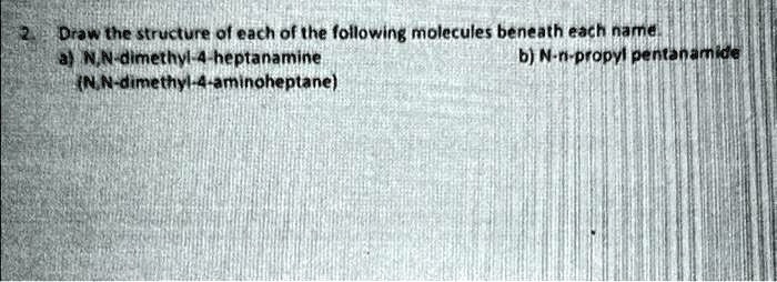 2. Draw the structure of each of the following molecules beneath each ...