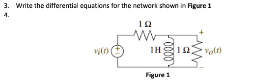 3. Write the differential equations for the network shown in Figure 1 4 ...