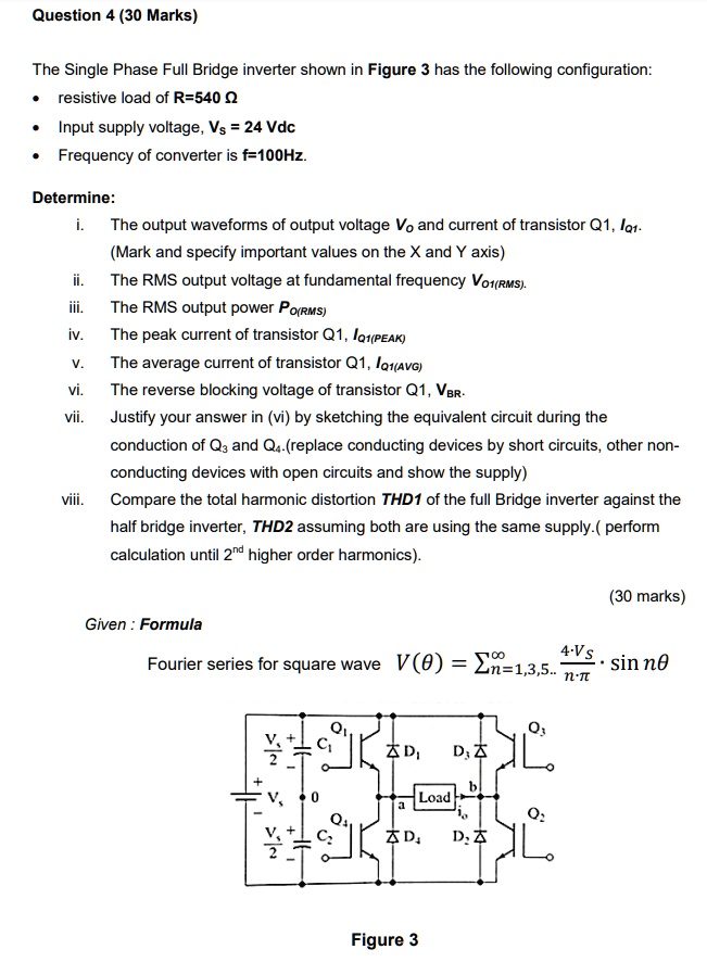 SOLVED: Question 4 (30 Marks) The Single Phase Full Bridge inverter shown in Figure 3 has the ...