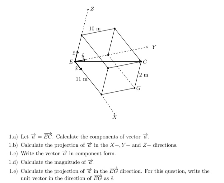 1.a) Let a⃗=E C. Calculate the components of vector a⃗. 1.b) Calculate ...