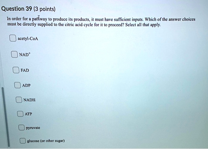 SOLVED: Question 39 (3 points) In order for patllway produce its ...