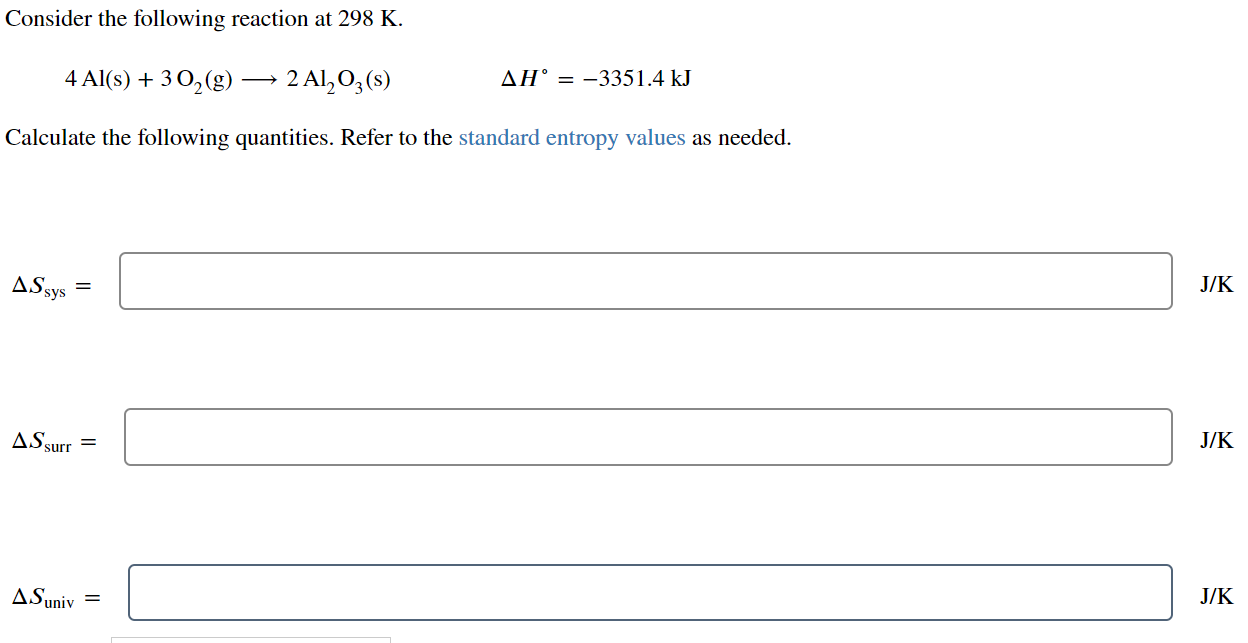 Consider the following reaction at 298 K. 4 Al(s)+3 O2( g) 2 Al2O3( s ...