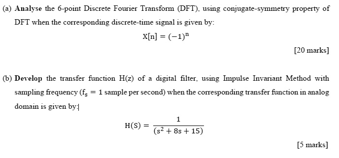 (a) Analyse the 6-point Discrete Fourier Transform (DFT), using ...