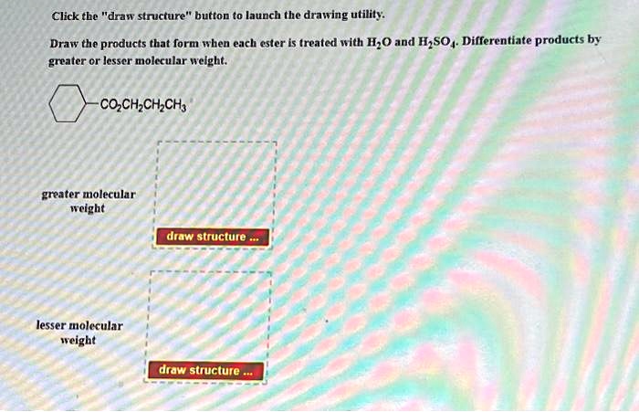 SOLVED: Click the "draw structure" button to launch the drawing utility. Draw the products that ...