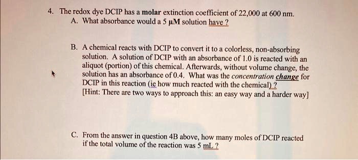 4. The redox dye DCIP has a molar extinction coefficient of 22,000 at ...