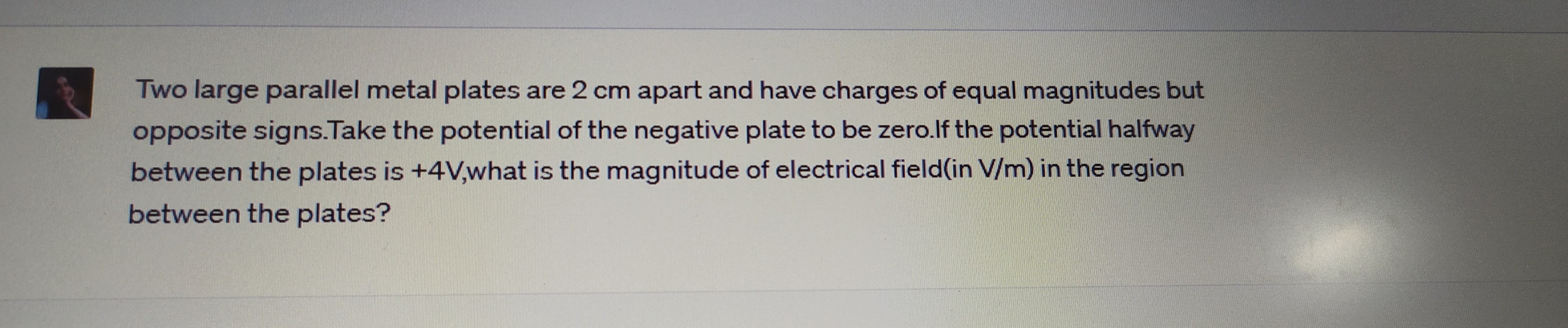 SOLVED: (3) Two large parallel metal plates are 2 cm apart and have ...